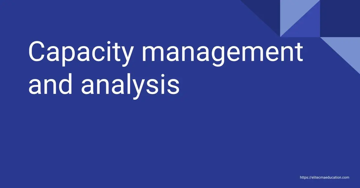Capacity management and analysis - CMA USA Study